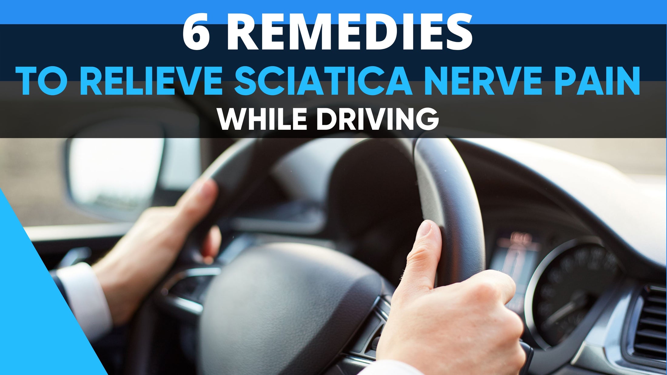 6 Remedies to Relieve Sciatica Nerve Pain While Driving – Easy Posture ...